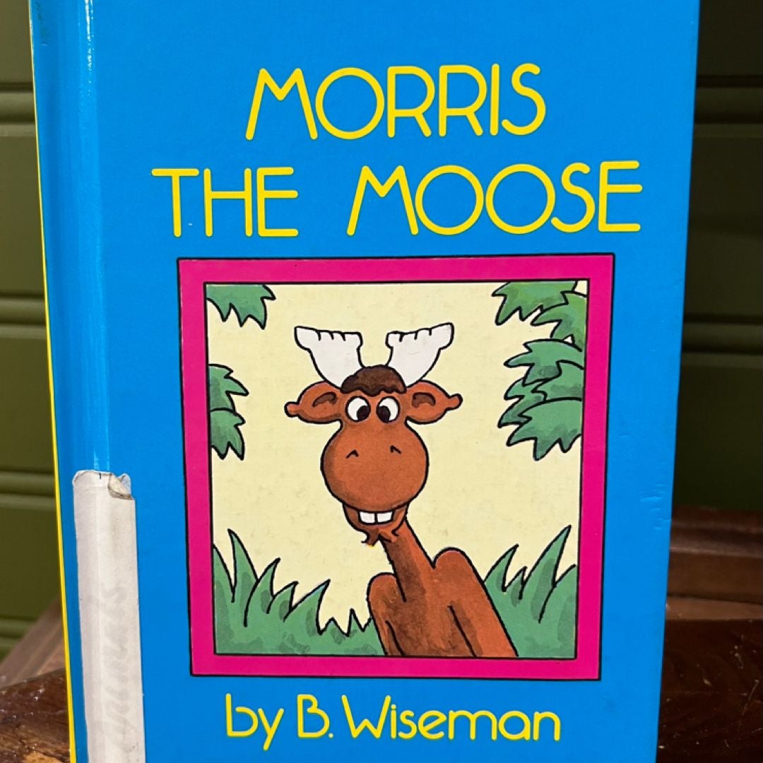 Morris The Moose by B. Wiseman, Hardcover | Pangobooks