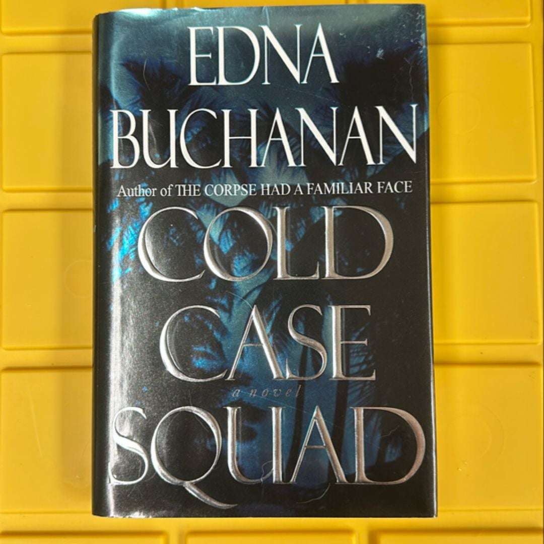 Cold Case Squad by Edna Buchanan