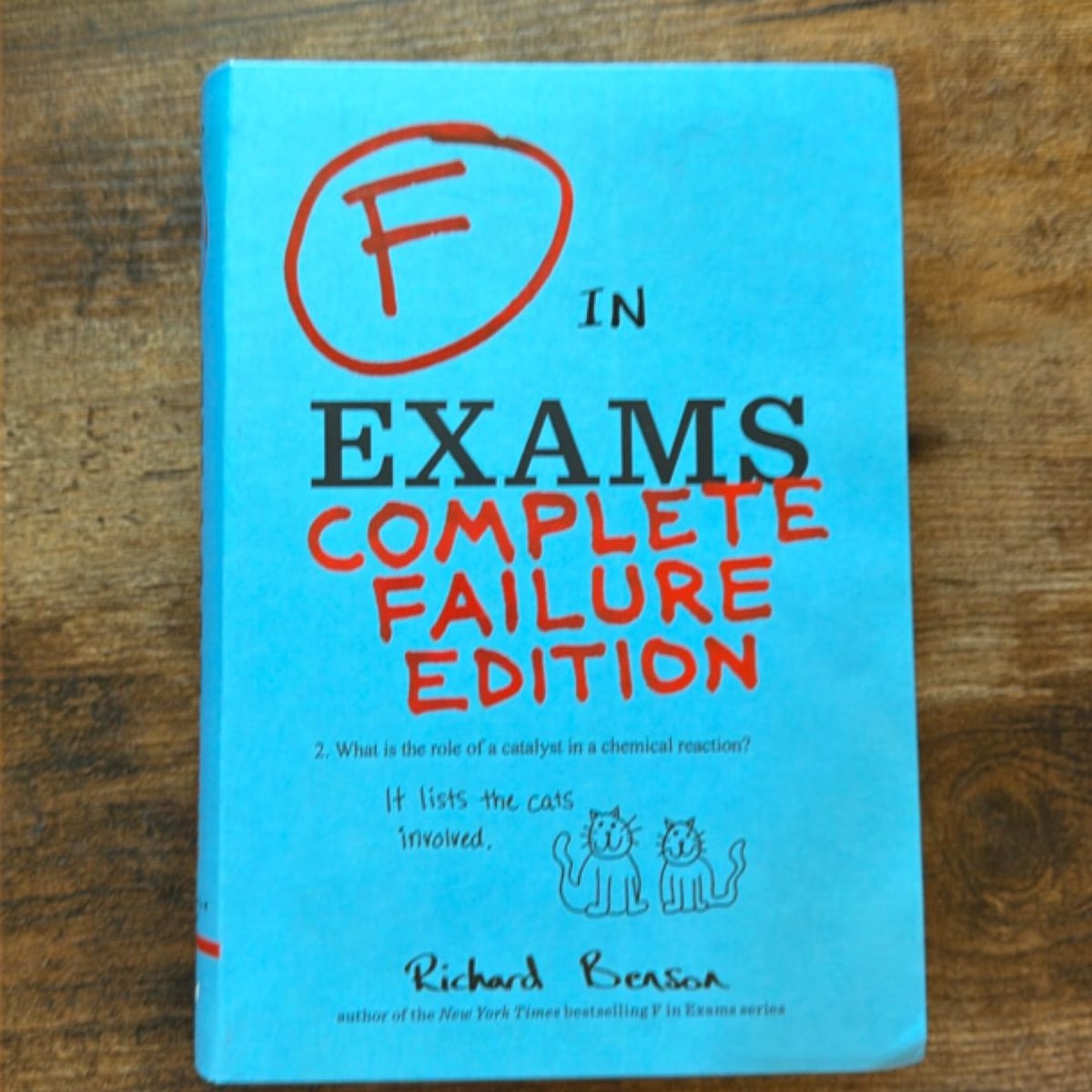 F in Exams: Complete Failure Edition by Richard Benson