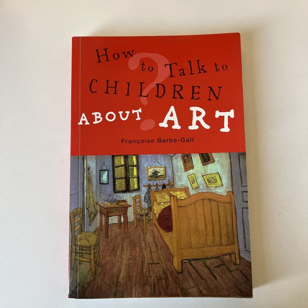 How to Talk to Children about Art by Françoise Barbe-Gall, Paperback ...
