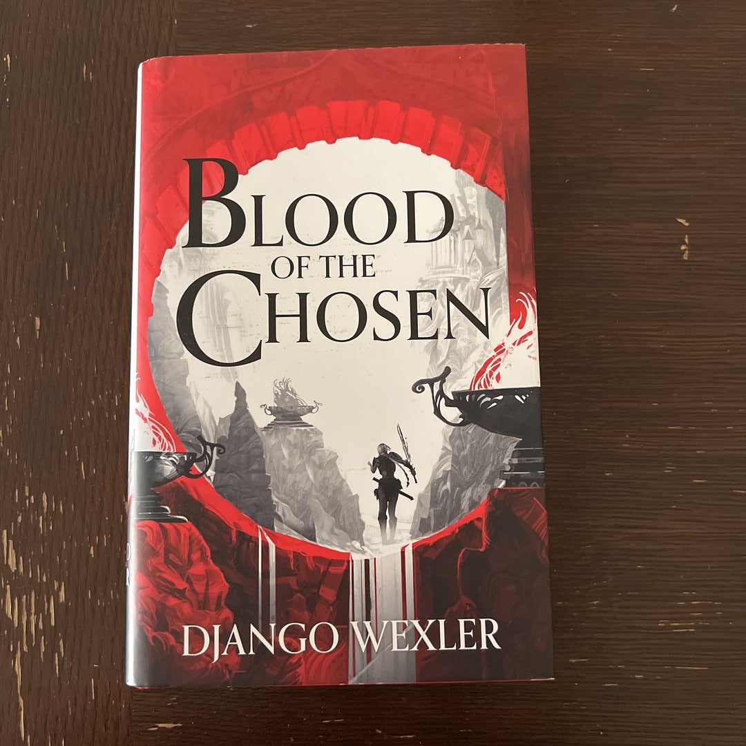 Blood of the Chosen by Django Wexler