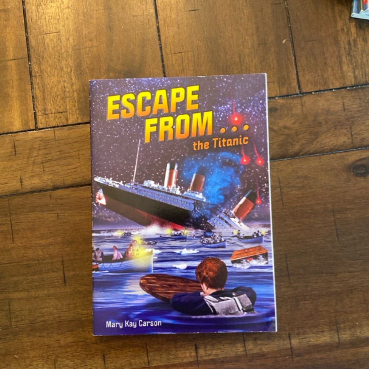Escape from ... the Titanic by Mary Kay Carson