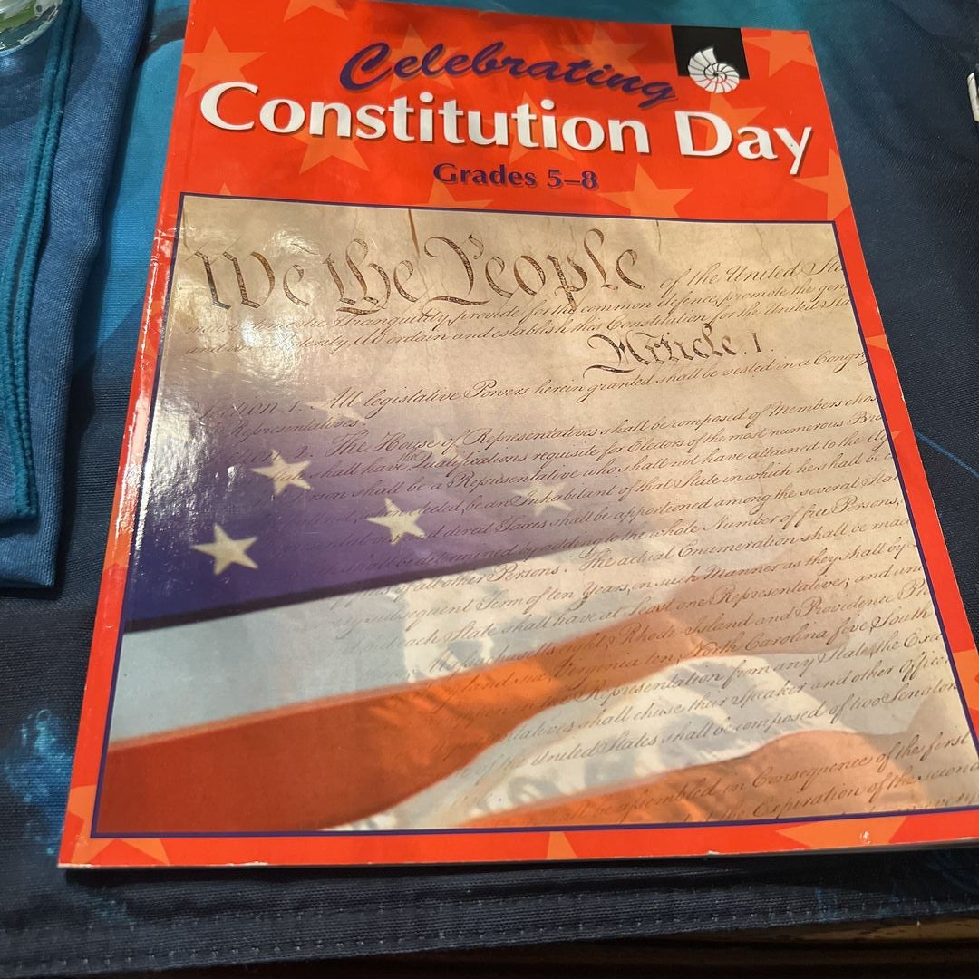 Celebrating Constitution Day Grades 5-8 by Garth Sundem, Kristi Pikiewicz