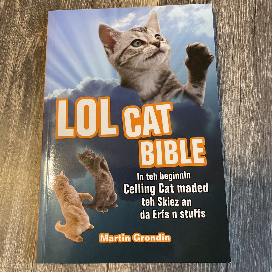 LOLcat Bible by Martin Grondin