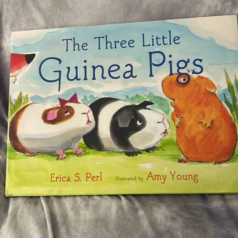 The Three Little Guinea Pigs by Erica S. Perl