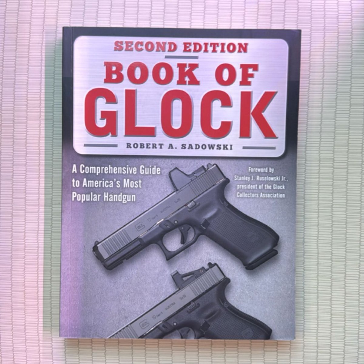 Book of Glock, Second Edition by Robert A. Sadowski, Stanley J. Ruselowski