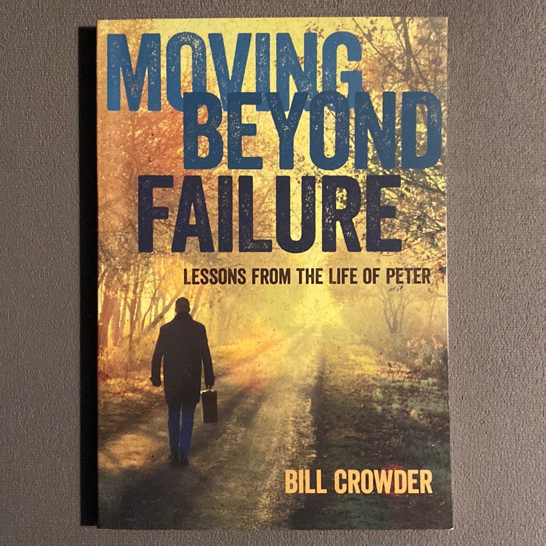 Moving Beyond Failure by Bill Crowder, Paperback | Pangobooks