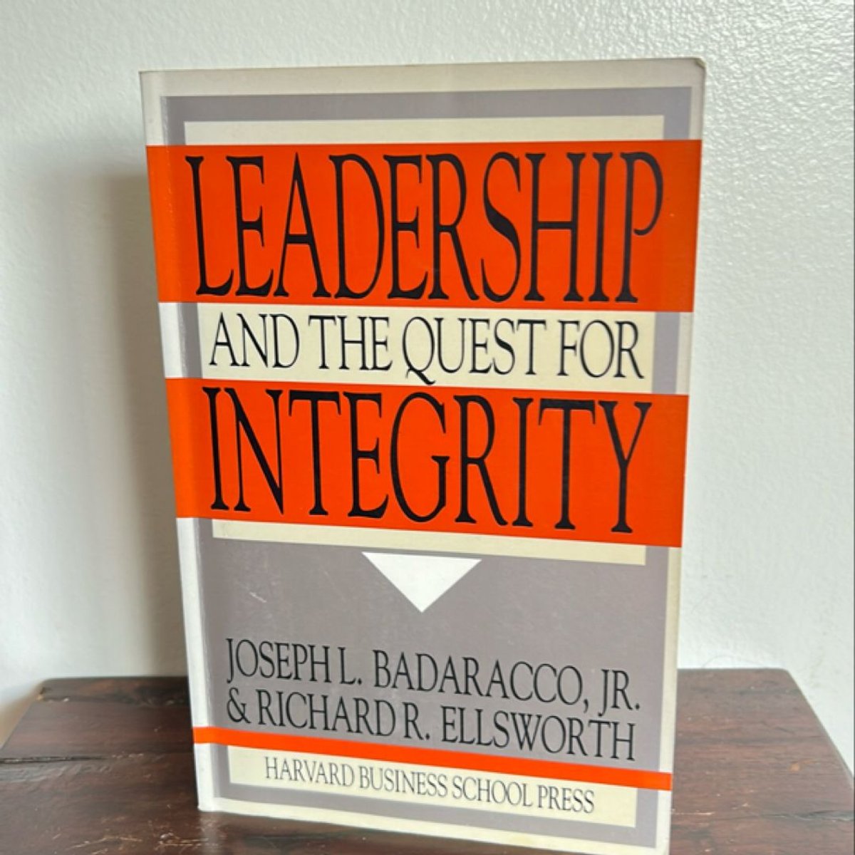 Leadership and the Quest for Integrity by Joseph L. Badaracco, Richard ...