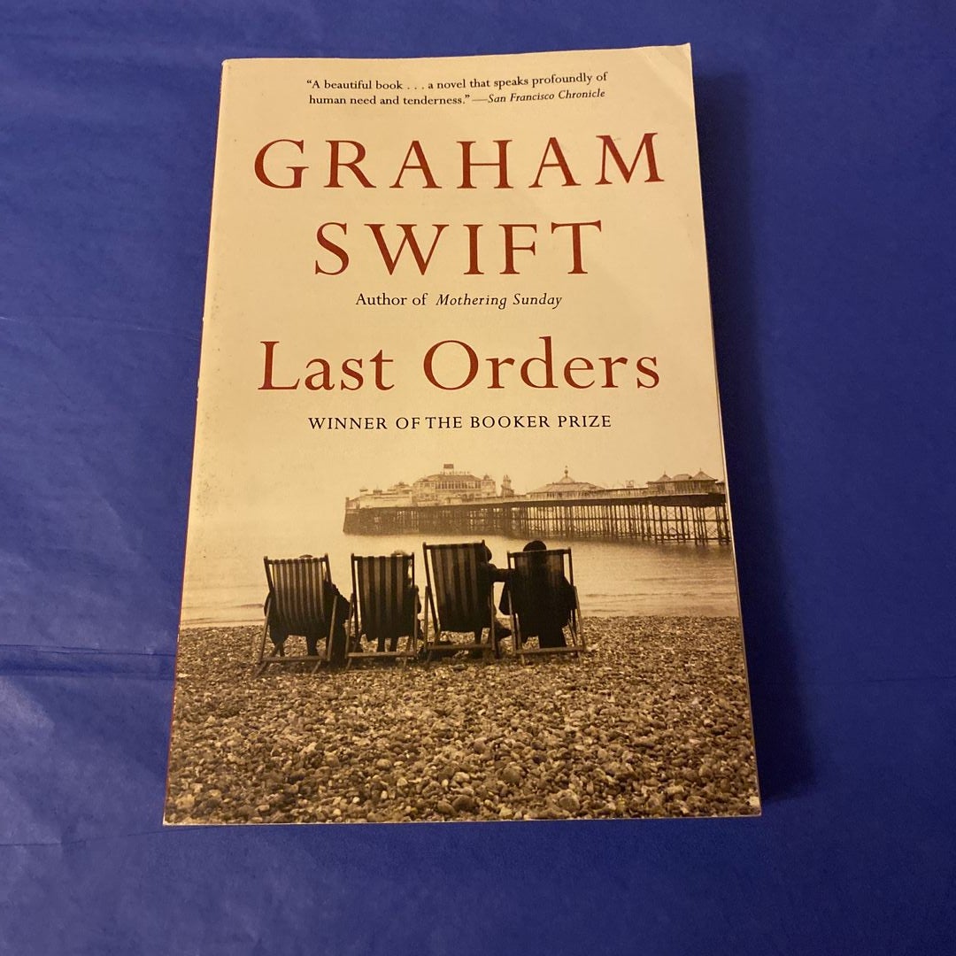 Last Orders by Graham Swift, Paperback | Pangobooks