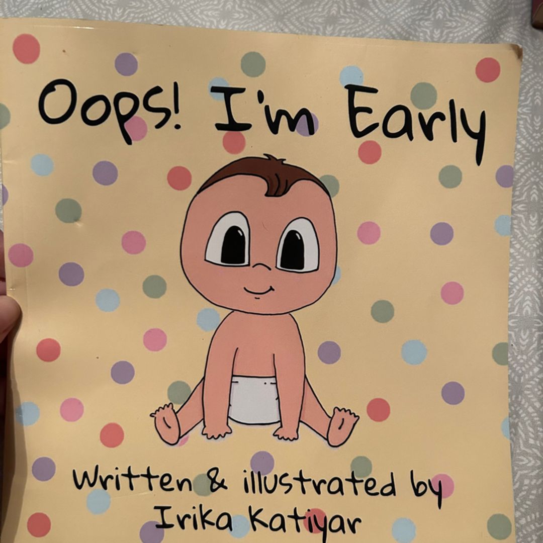 Oops! I'm Early by Irika Katiyar
