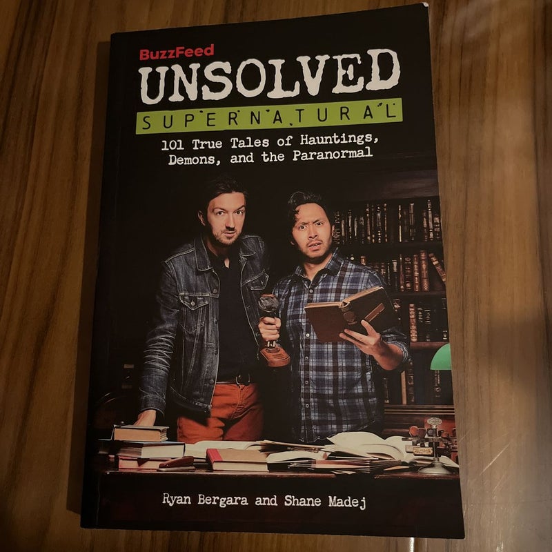 BuzzFeed Unsolved Supernatural by Ryan Bergara, Shane Madej, BuzzFeed