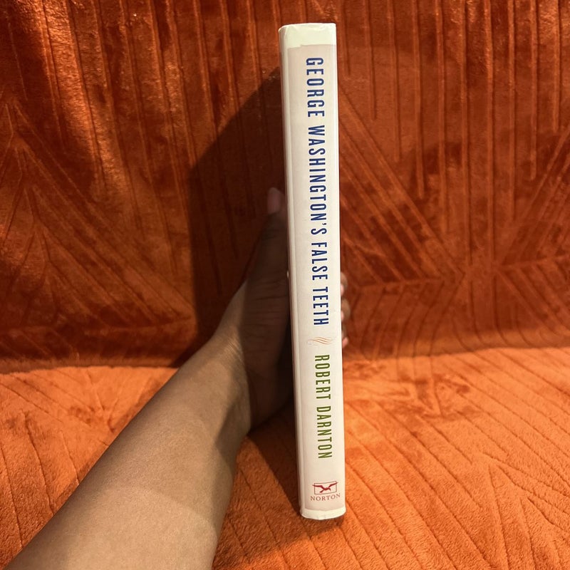 George Washington's False Teeth by Robert Darnton