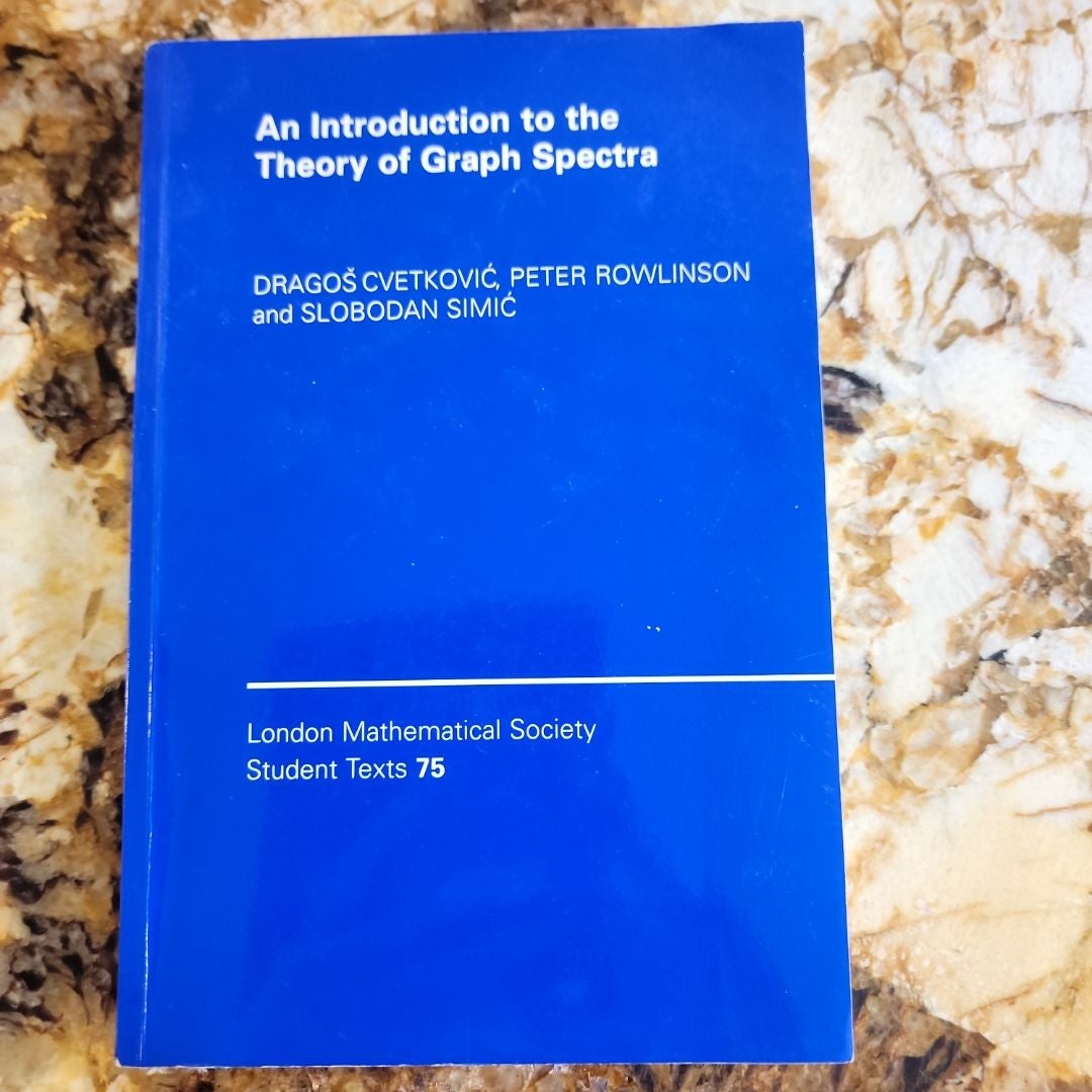 An Introduction to the Theory of Graph Spectra by Dragos Cvetković ...