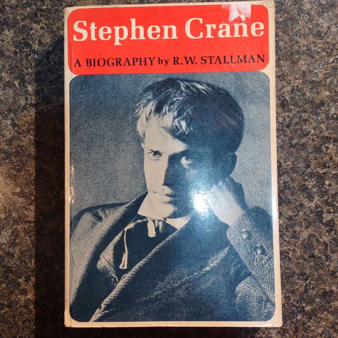 Stephen Crane by R. W. Stallman