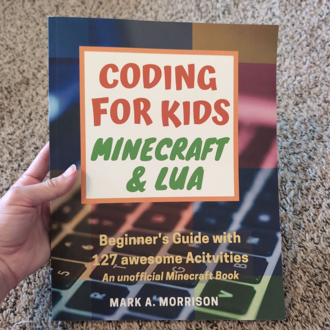 Coding for Kids: Minecraft® and Lua by Mark A. Morrison