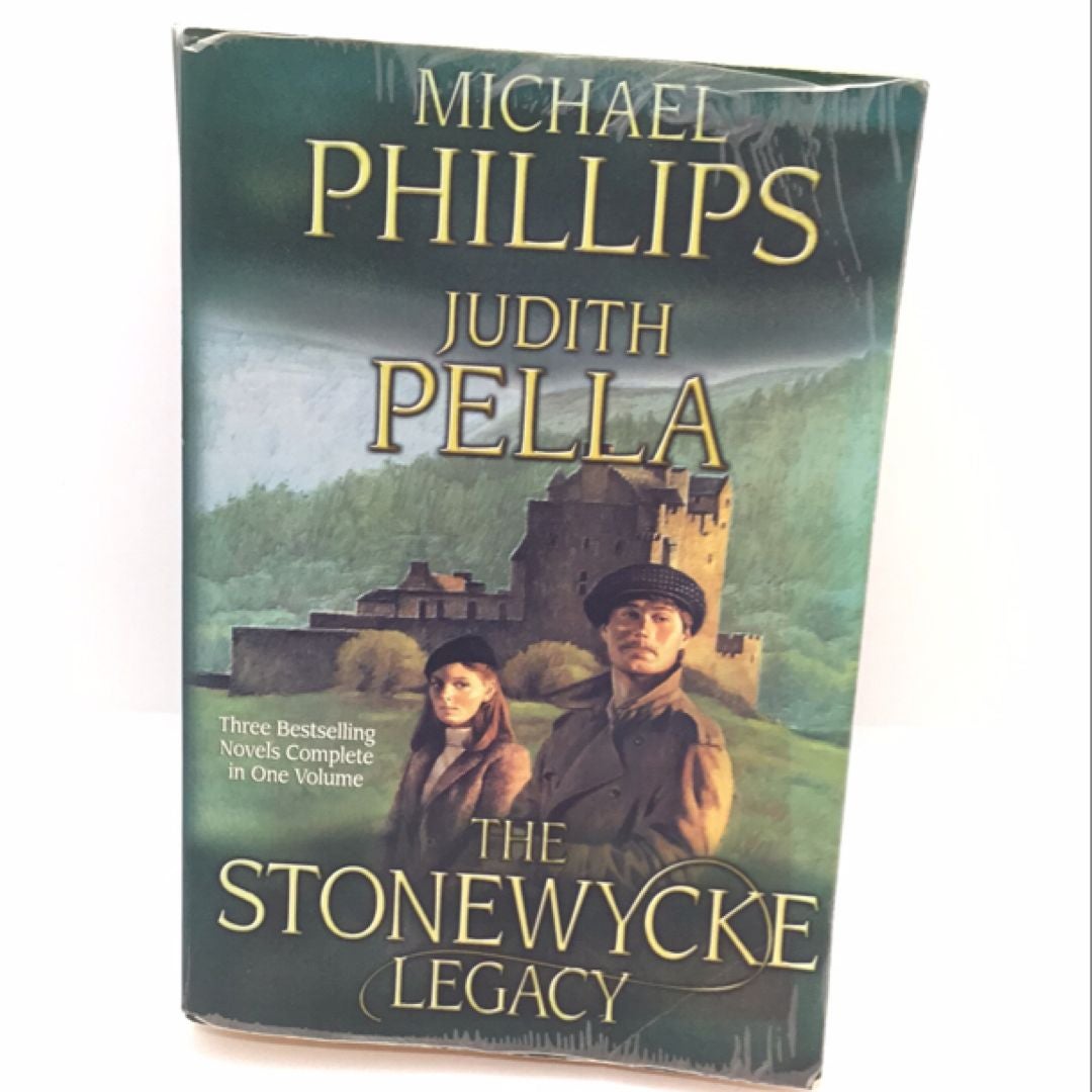 The Stonewycke Legacy by Michael R. Phillips, Judith Pella