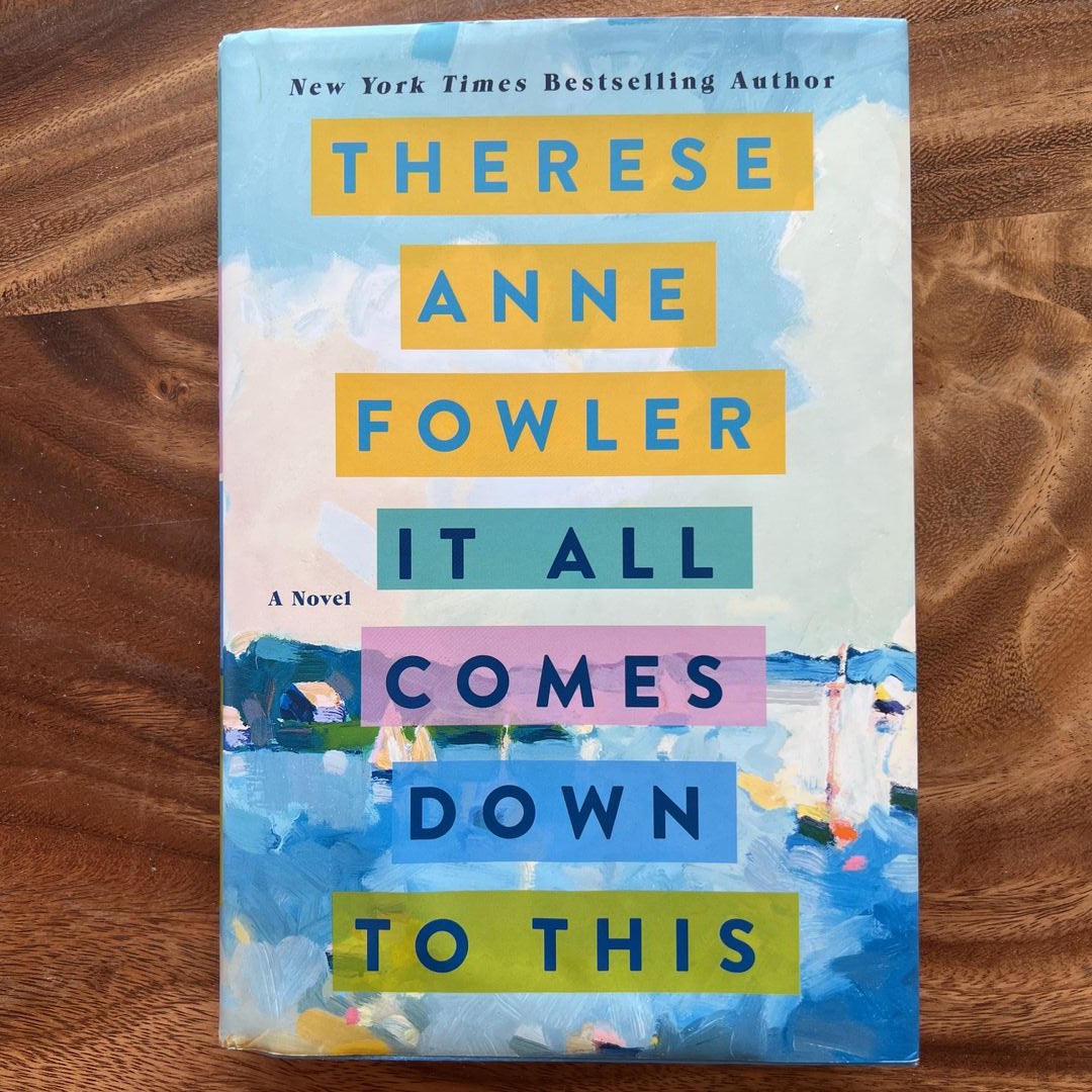 It All Comes down to This by Therese Anne Fowler, Hardcover | Pangobooks