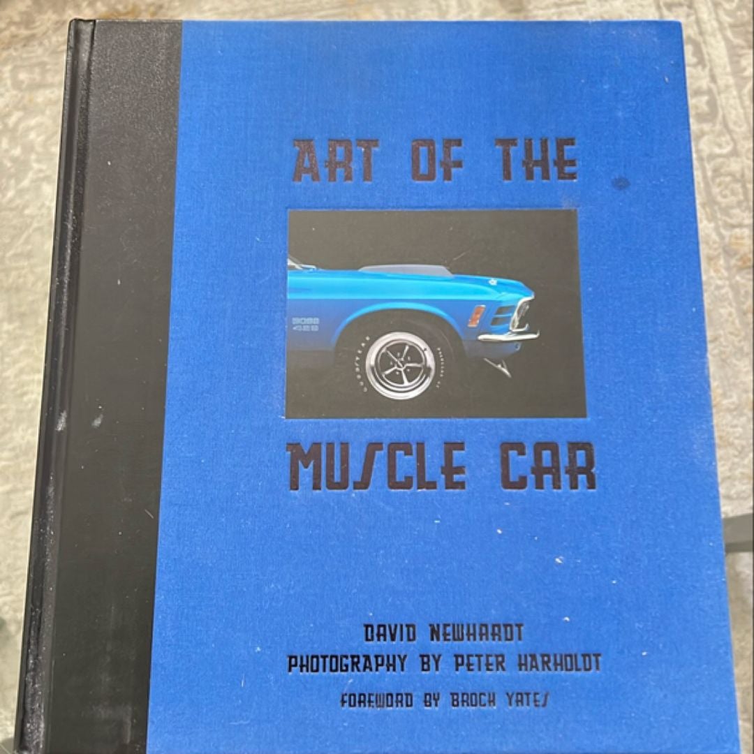 Art of the Muscle Car by David Newhardt, Peter Harholdt, Brock Yates