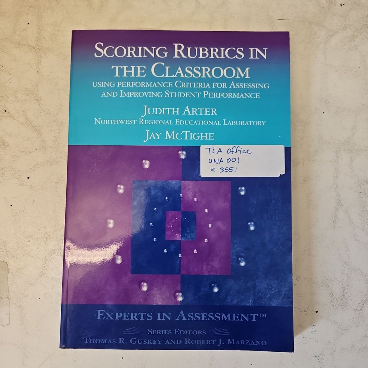 Scoring Rubrics in the Classroom by Judith A. Arter, Jay McTighe