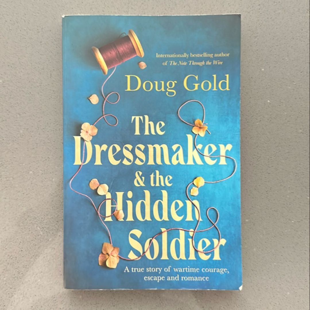 The Dressmaker and the Hidden Soldier by Doug Gold