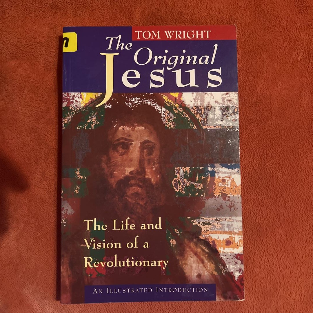 The Original Jesus by N. T. Wright