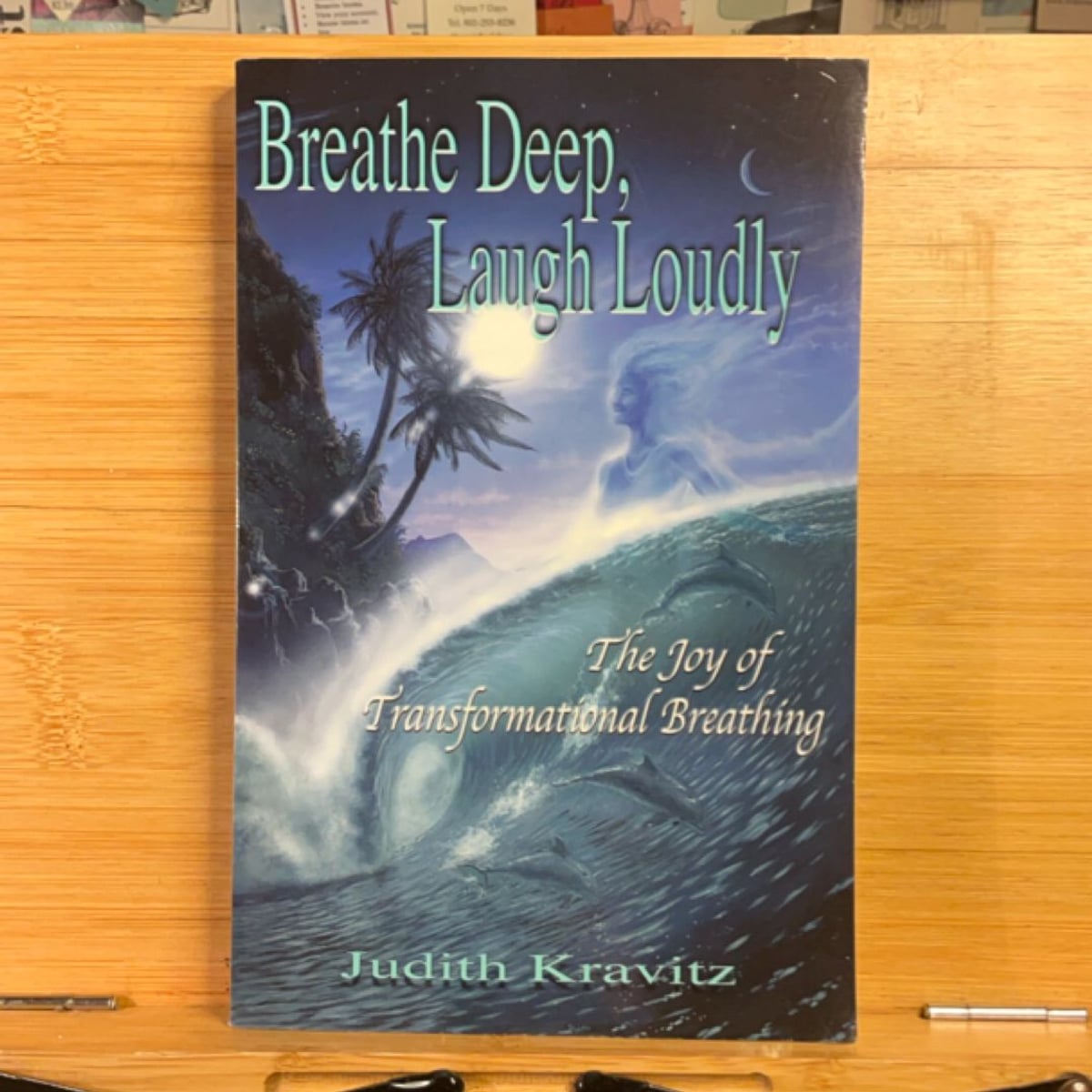 Breathe Deep, Laugh Loudly by Judith Kravitz