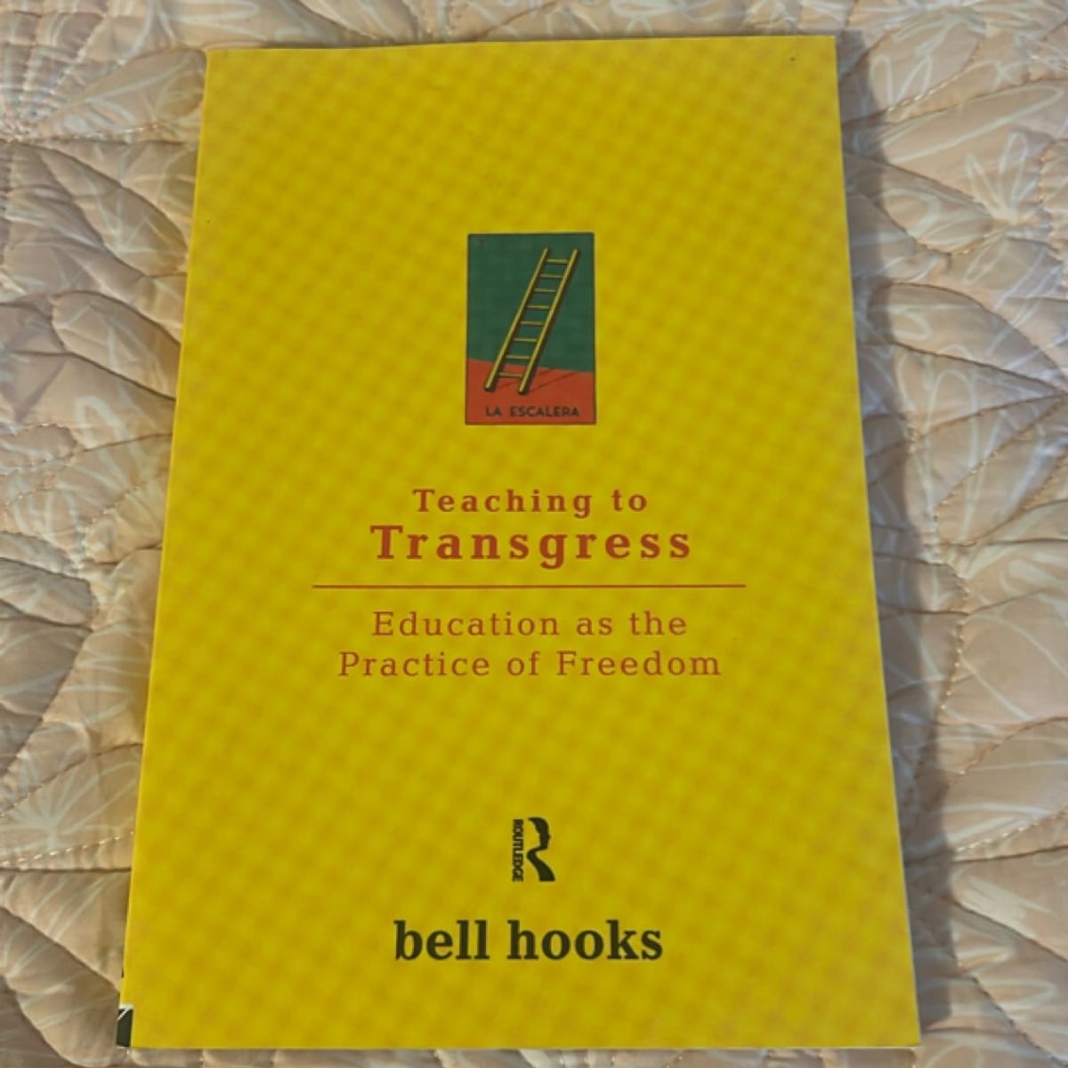 Teaching to Transgress by bell hooks
