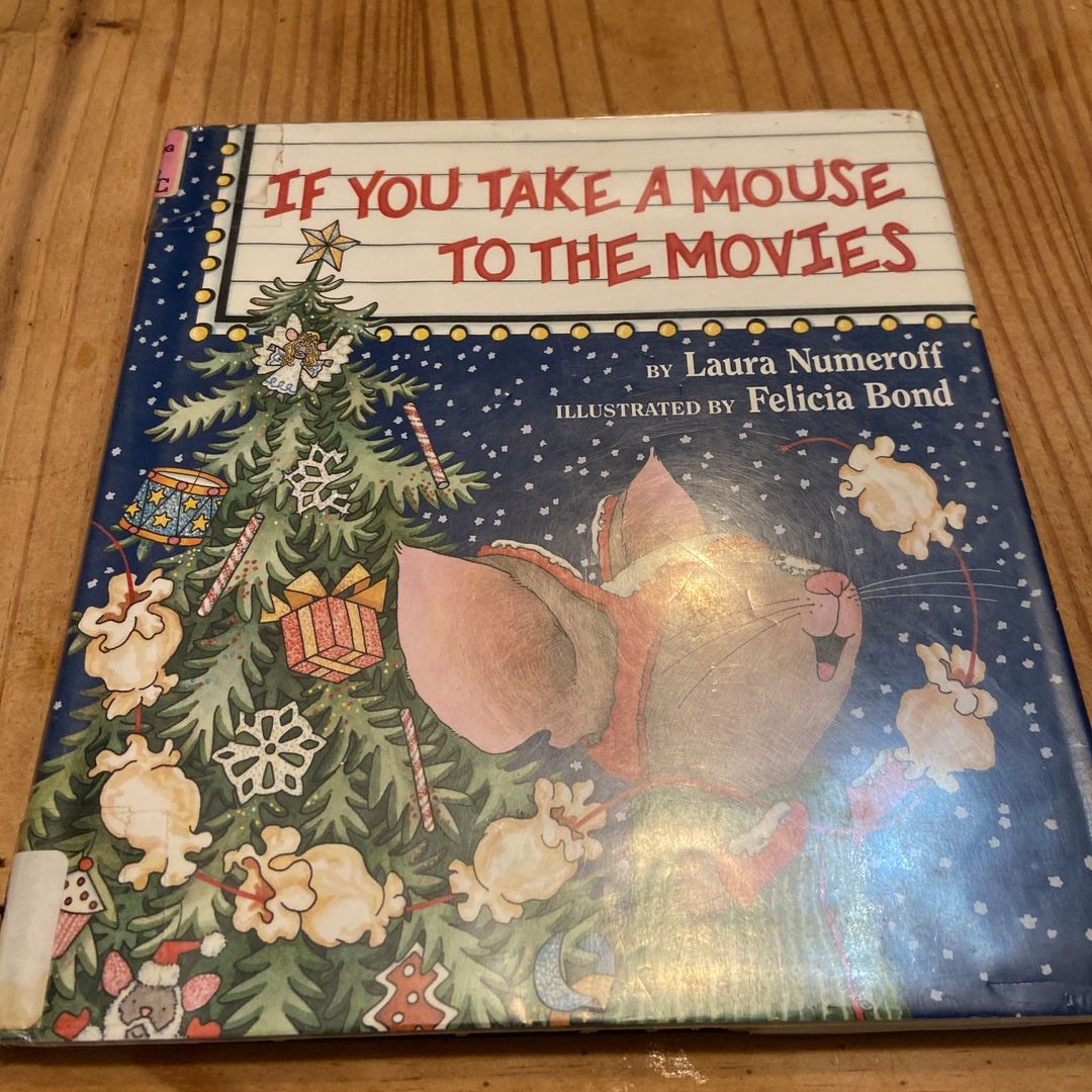 If You Take a Mouse to the Movies by Laura Numeroff, Hardcover | Pangobooks