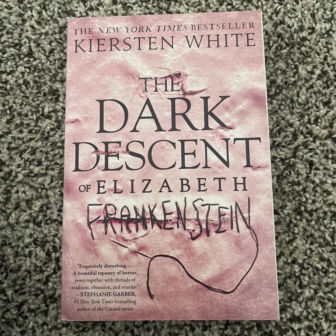 The Dark Descent of Elizabeth Frankenstein by Kiersten White