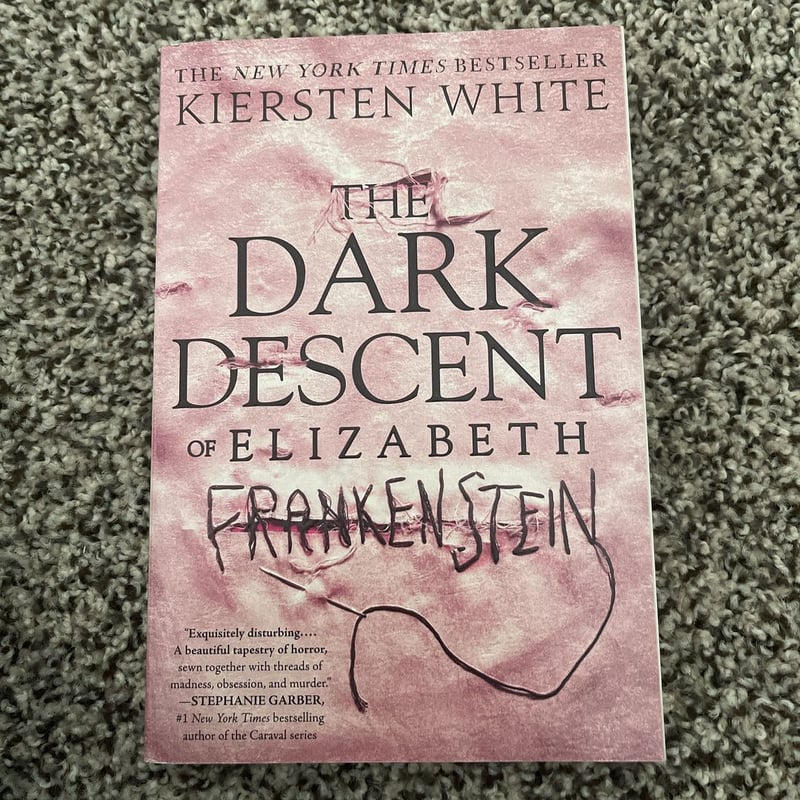 The Dark Descent of Elizabeth Frankenstein by Kiersten White