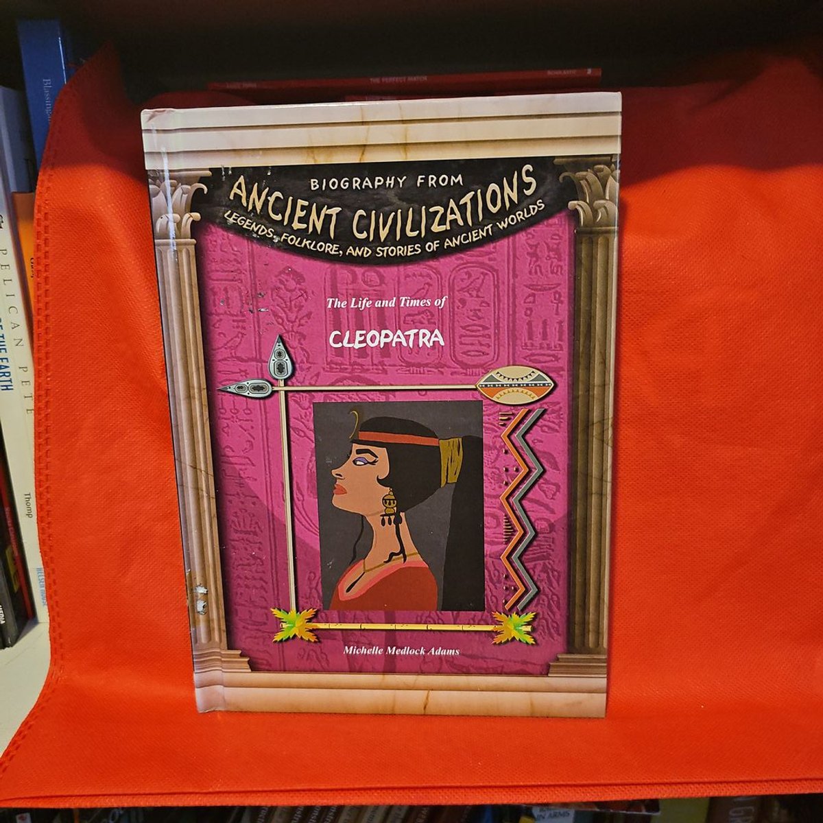 The Life and Times of Cleopatra by Michelle Medlock Adams