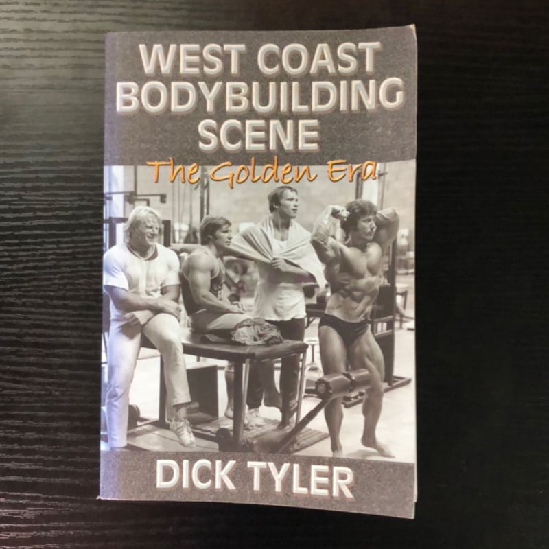 West Coast Bodybuilding Scene by Dick Tyler, Dave Draper