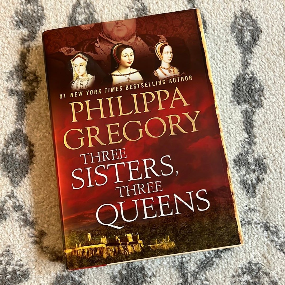 Three Sisters, Three Queens by Philippa Gregory