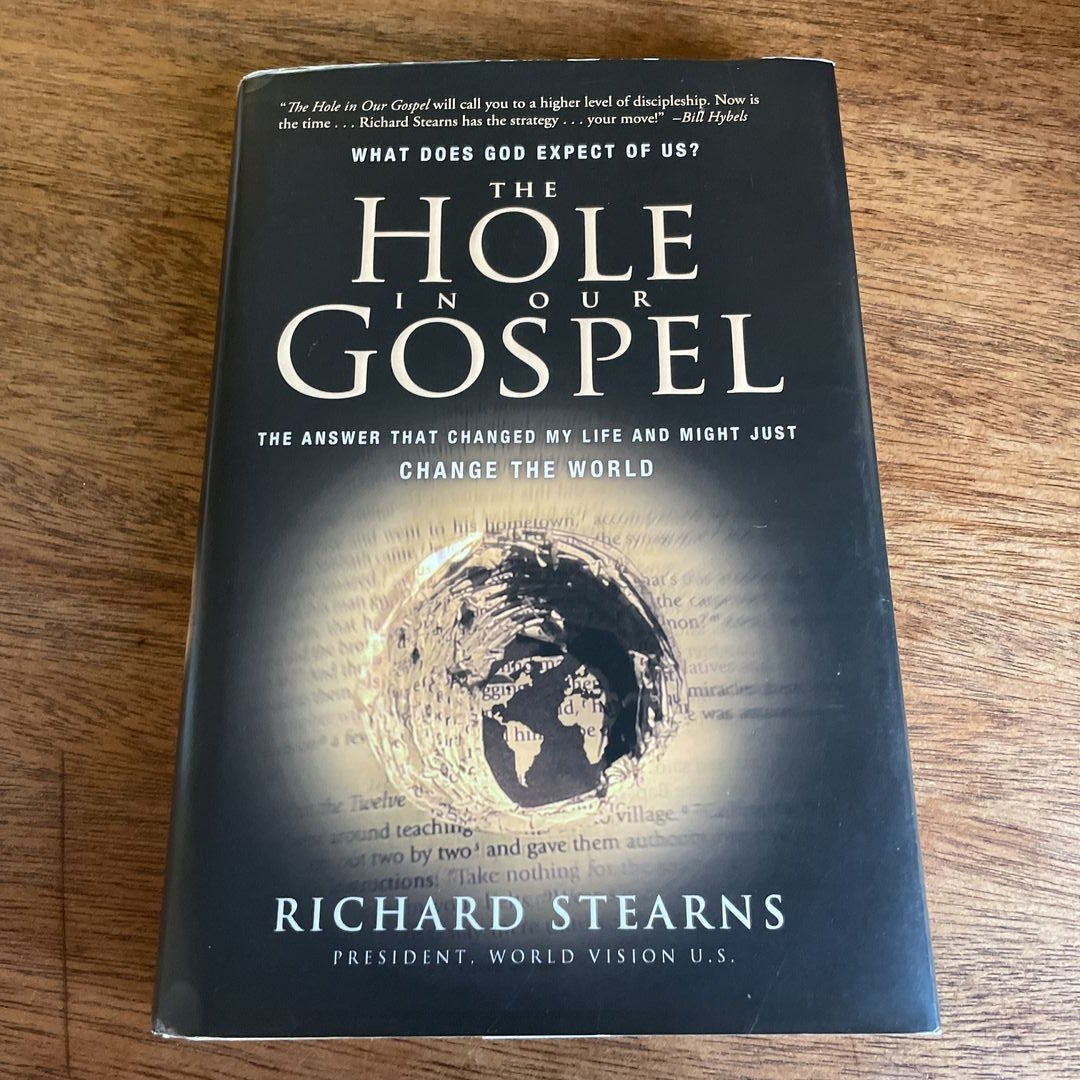 The Hole in Our Gospel [10th Anniversary Edition] by Richard Stearns ...