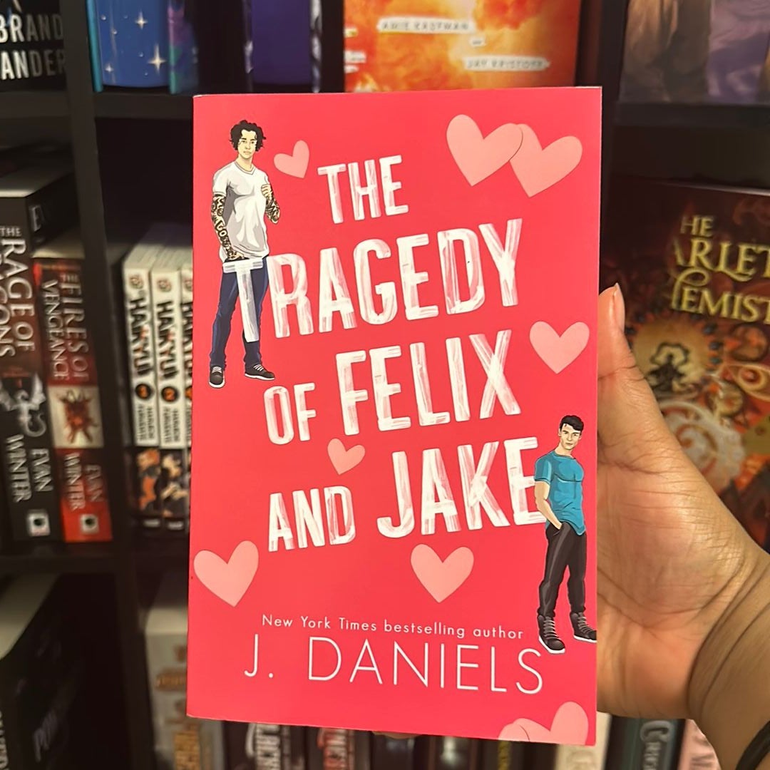 The Tragedy of Felix and Jake by J. Daniels