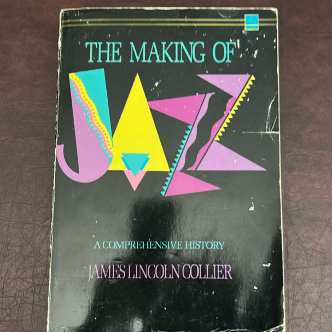 The Making of Jazz by James Lincoln Collier, James Collier