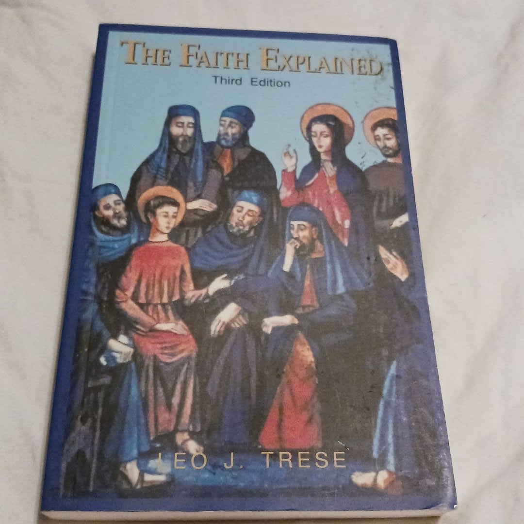 The Faith Explained by Leo J. Trese