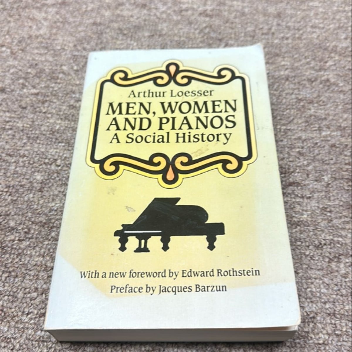 Men, Women and Pianos by Arthur Loesser
