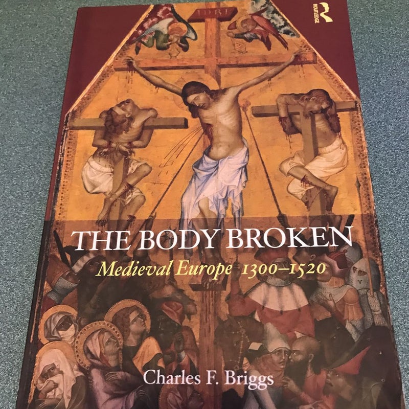 The Body Broken by Charles F. Briggs