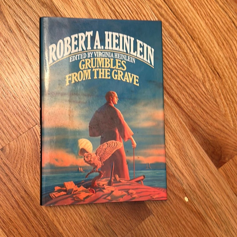 Grumbles from the Grave by Robert A. Heinlein
