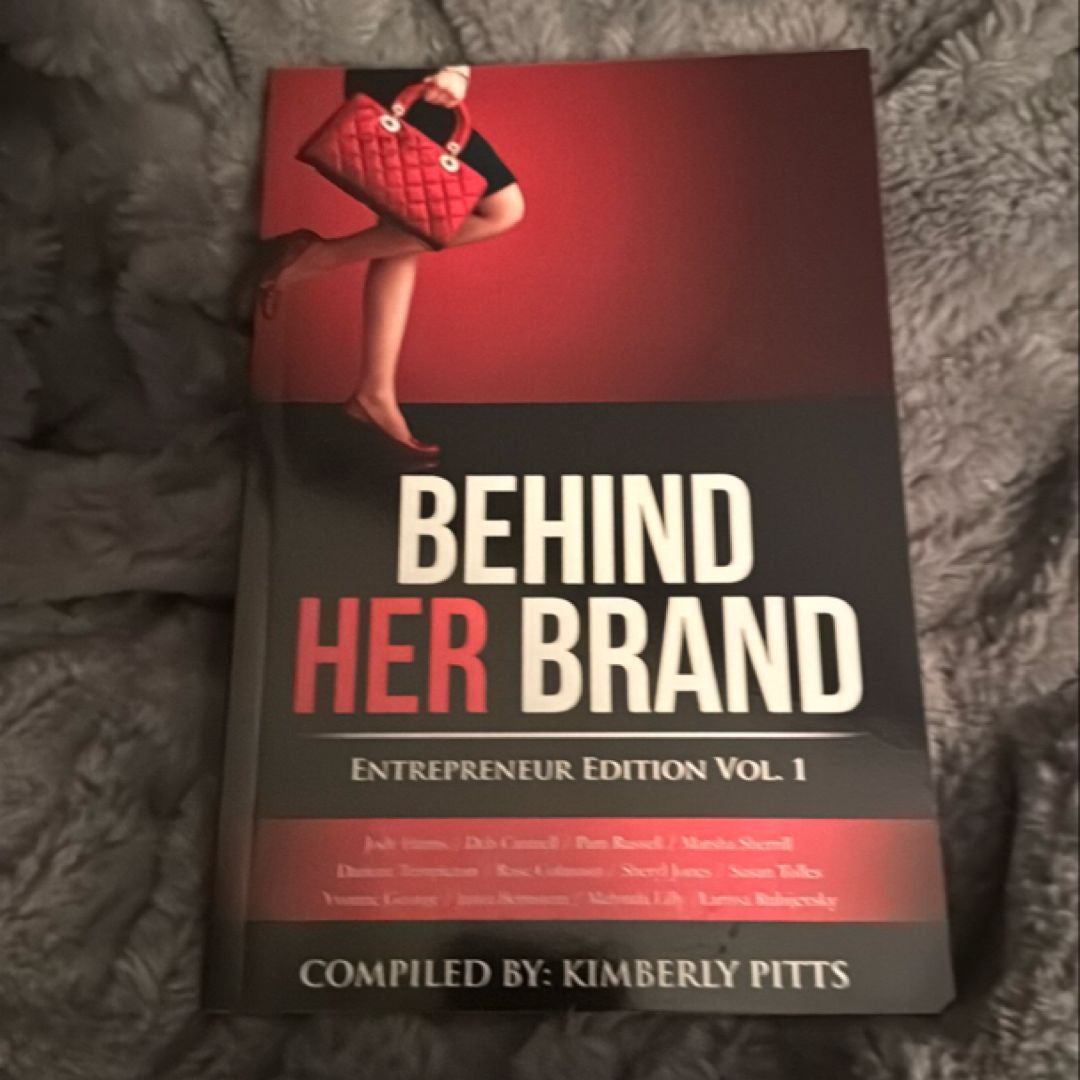 Behind Her Brand: Entrepreneur Edition by Kimberly Pitts, Yvonne George ...