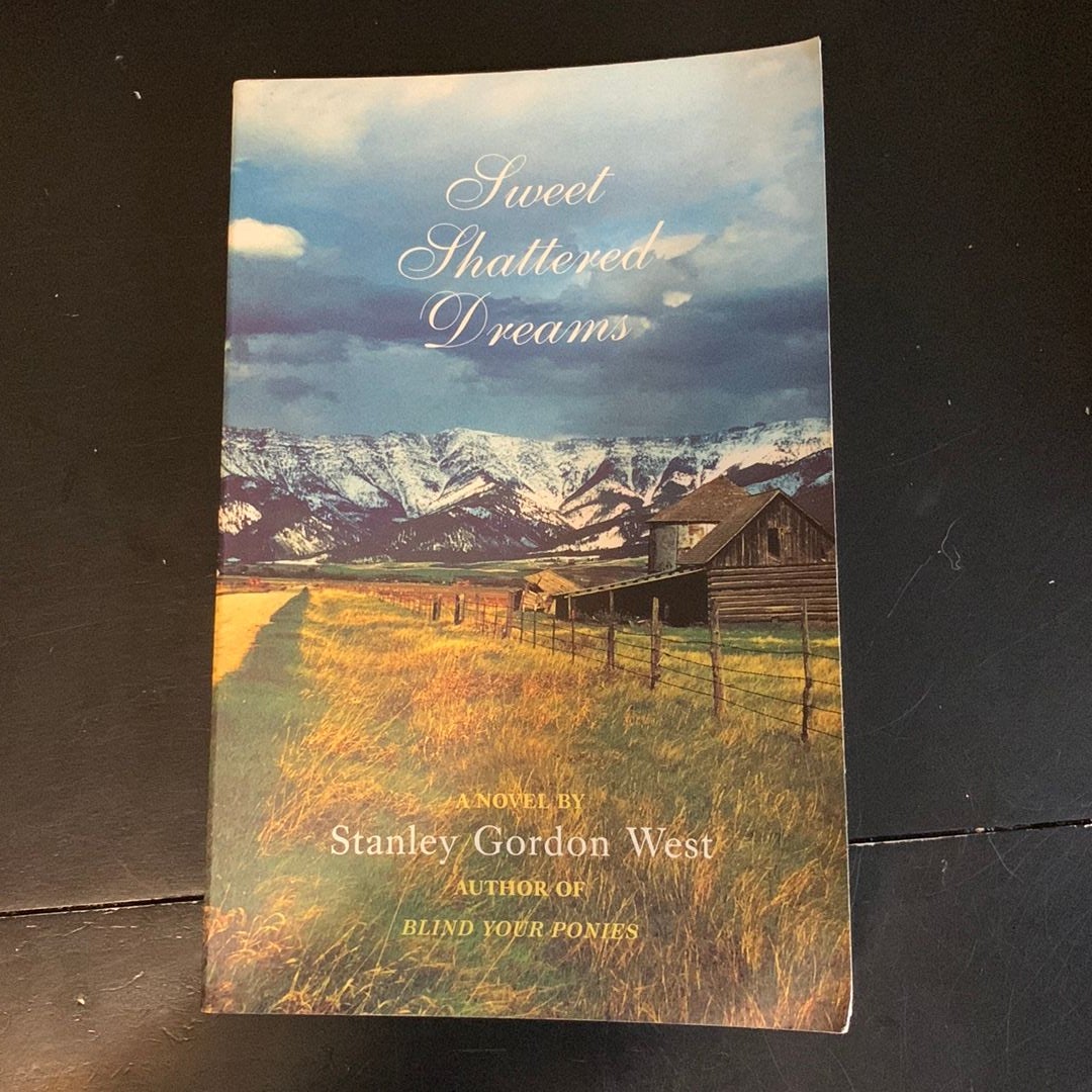 Sweet Shattered Dreams by Stanley Gordon West