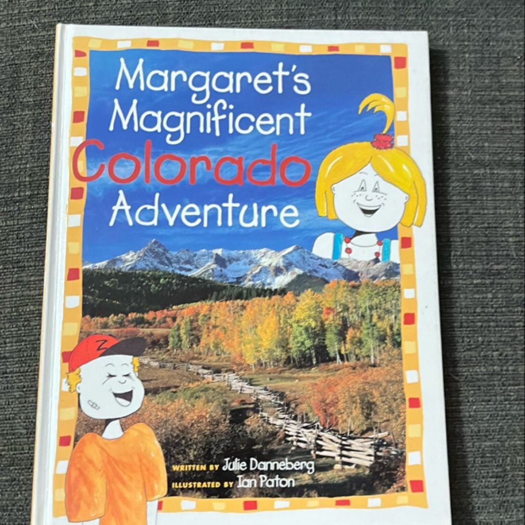 Margaret's Magnificent Colorado Adventure by Julie Danneberg