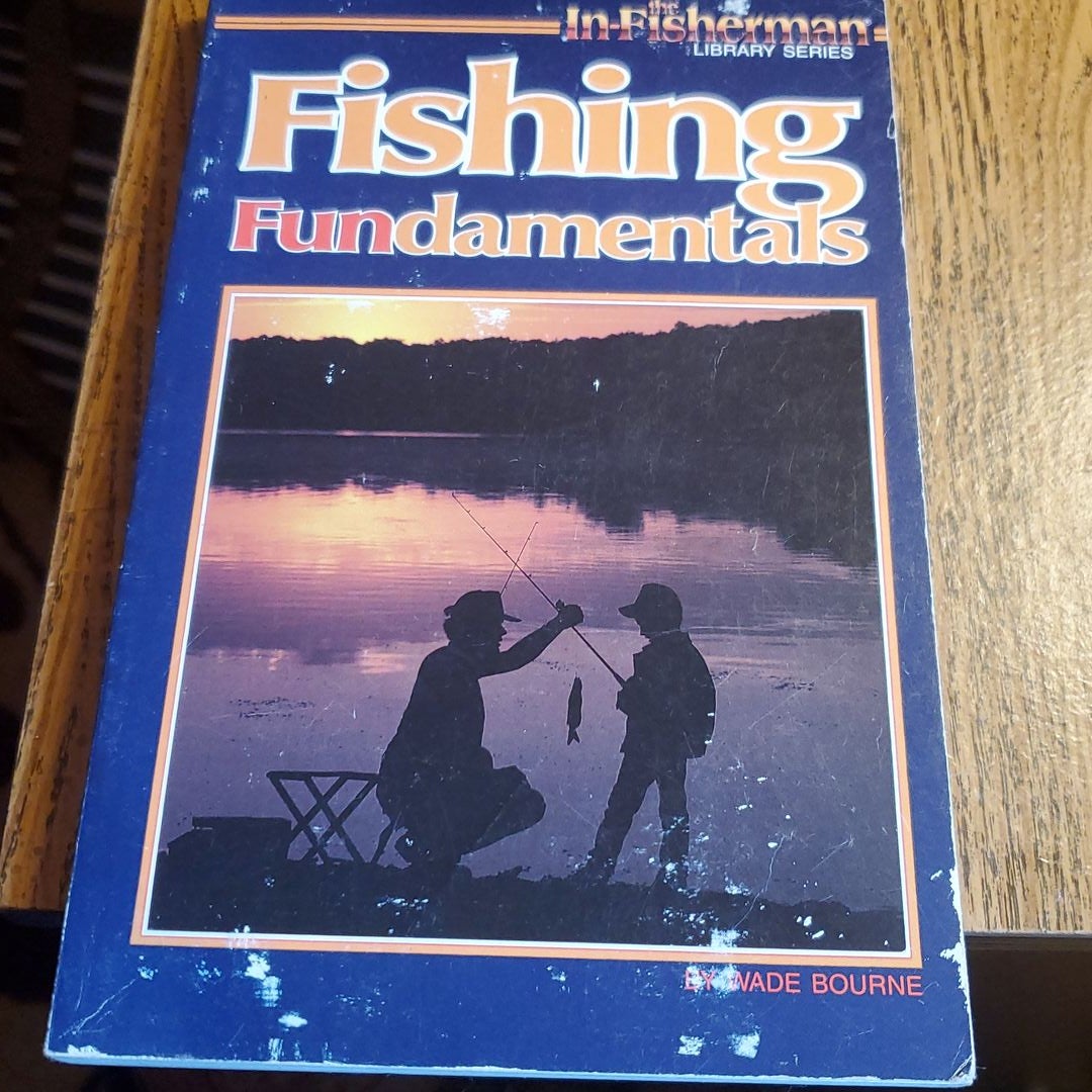 Fishing Fundamentals by Wade Bourne, Paperback | Pangobooks