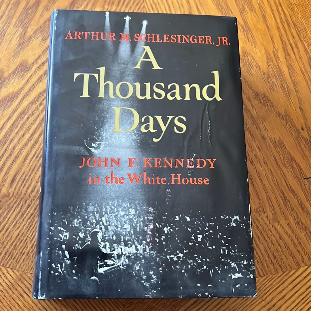 A Thousand Days by Arthur M. Schlesinger Jr., Hardcover | Pangobooks