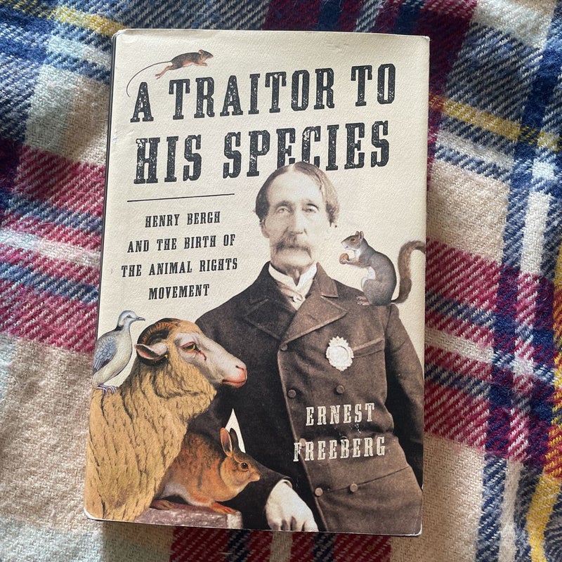 A Traitor to His Species by Ernest Freeberg