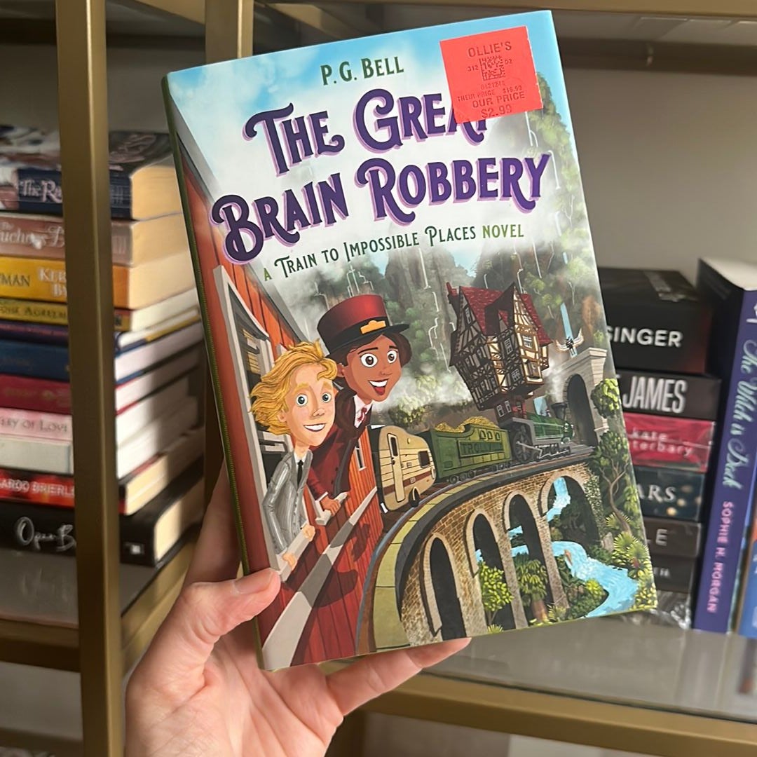 The Great Brain Robbery: a Train to Impossible Places Novel by P. G ...