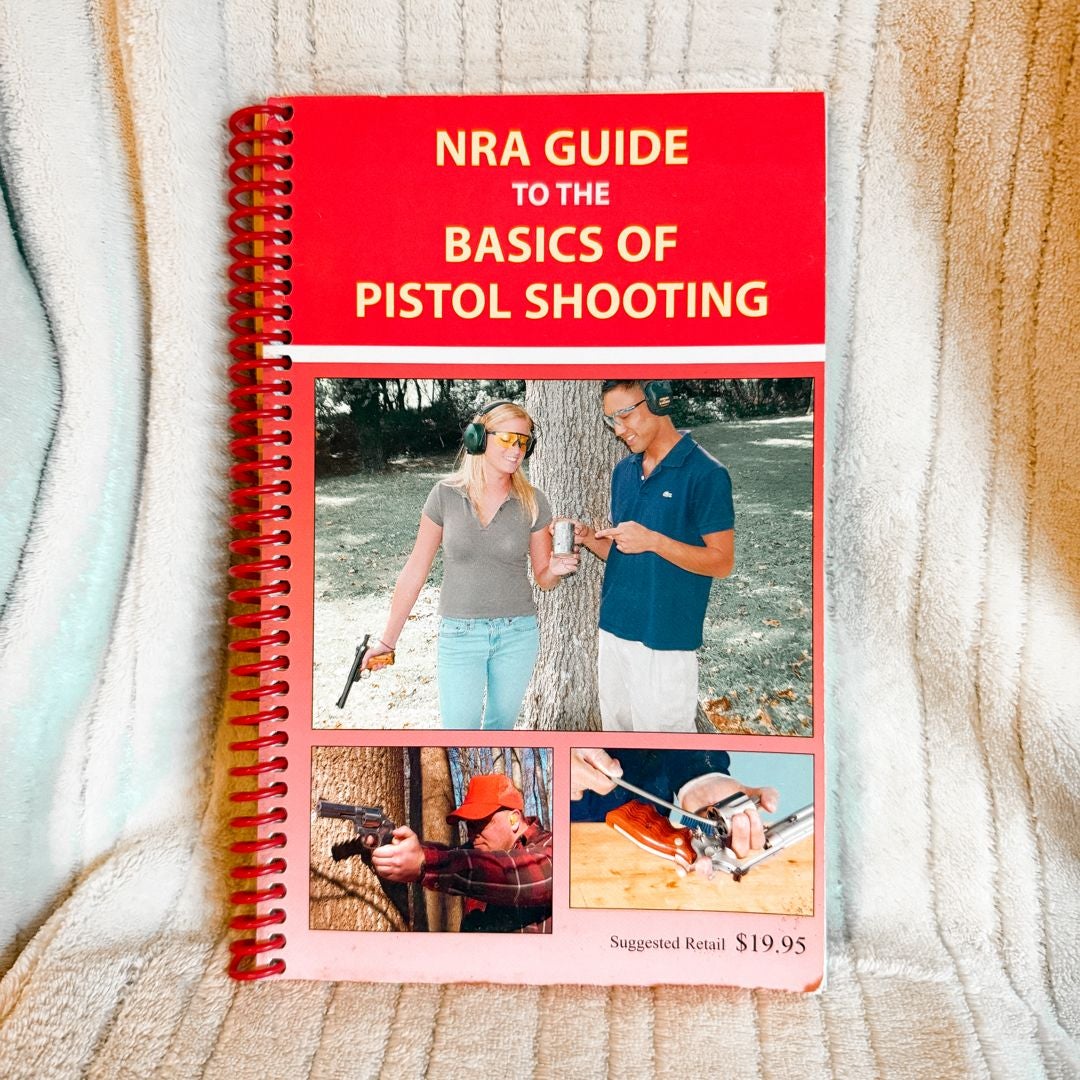 The NRA Guide to the Basics of Pistol Shooting by Stanton Wormley ...