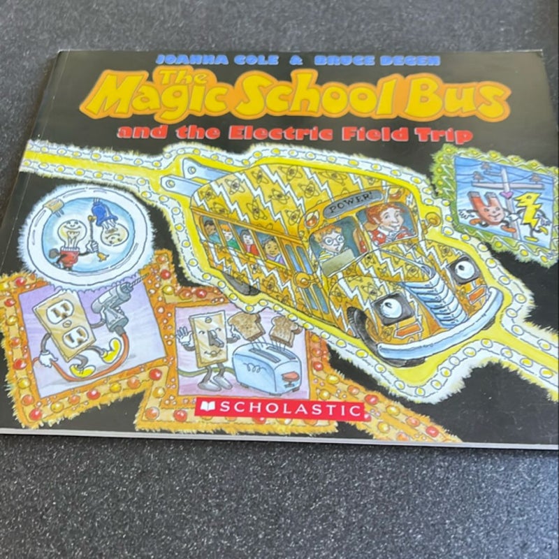 The Magic School Bus and the Electric Field Trip by Joanna Cole