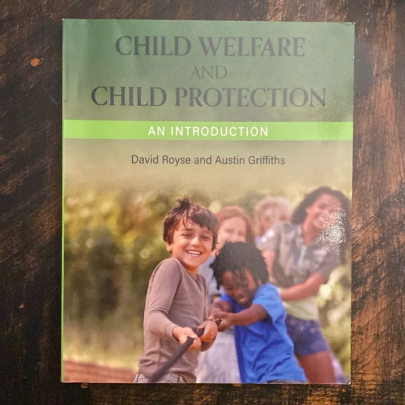 Child Welfare and Child Protection by David Royse, Austin Griffiths